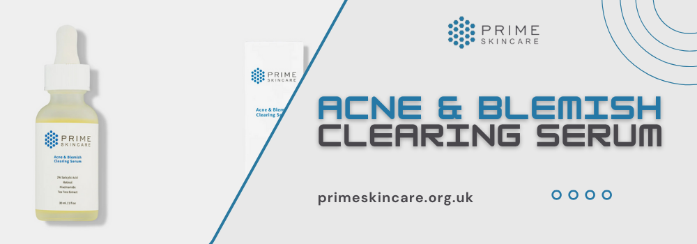 How Acne & Blemish Clearing Serum Can Transform Your Skin? – Prime Skincare